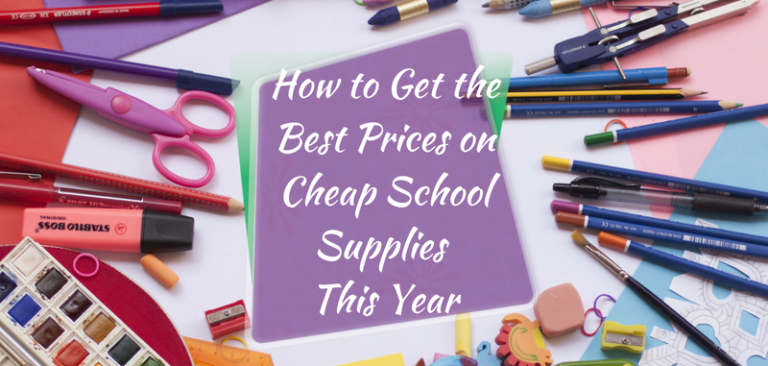 How to Get the Best Price on Cheap School Supplies This Year - Budget ...