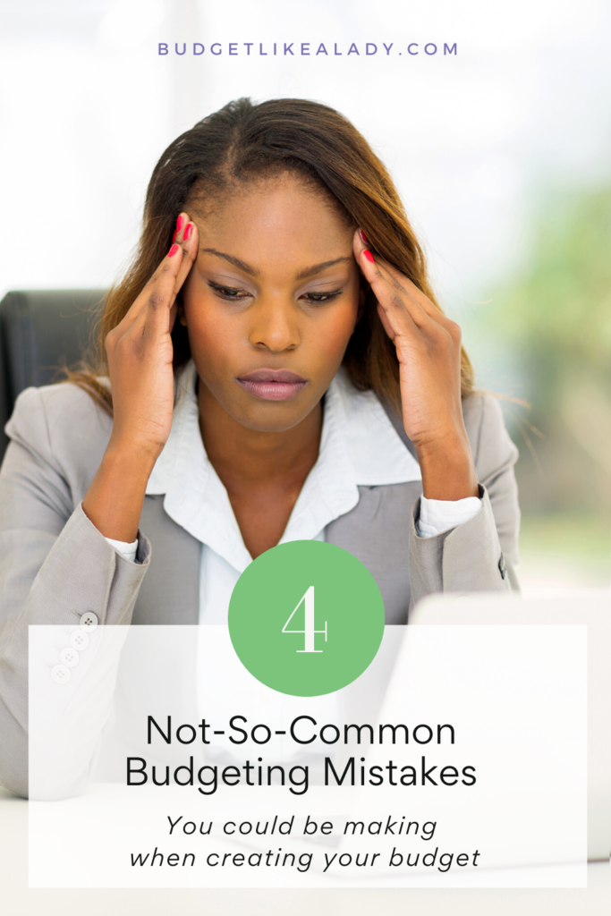Are You Making Any of These 4 Mistakes When Creating Your Budget ...